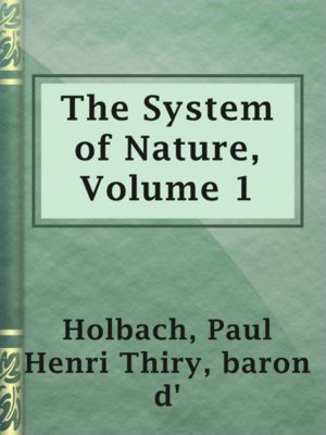 The System of Nature, Volume 1 by baron d' Paul Henri Thiry Holbach ...