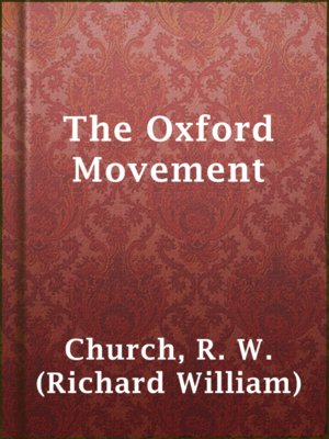 eBook - The Oxford Movement by R. W. (Richard William) Church ...