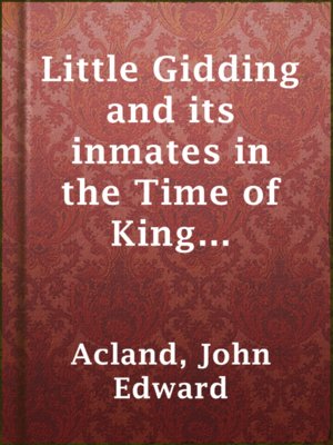 Little Gidding and its inmates in the Time of King Charles I. by John ...