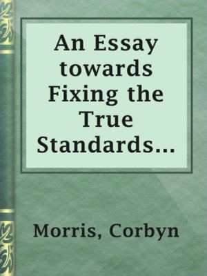 An Essay towards Fixing the True Standards of Wit, Humour, Railery ...