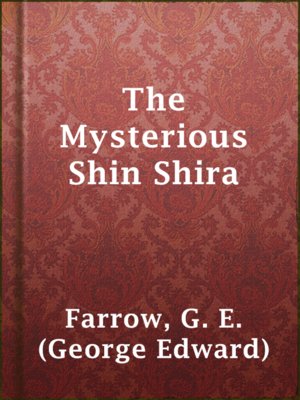 The Mysterious Shin Shira by G. E. (George Edward) Farrow · OverDrive ...
