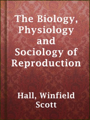 eBook - The Biology, Physiology and Sociology of Reproduction by ...