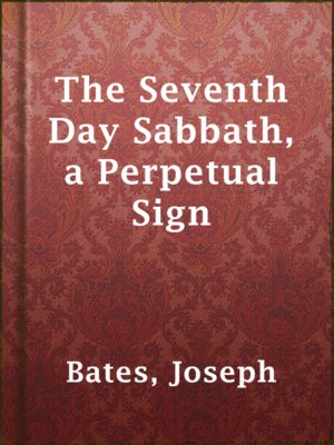 eBook - The Seventh Day Sabbath, a Perpetual Sign by Joseph Bates ...