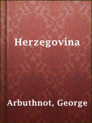 Herzegovina by George Arbuthnot · OverDrive: Free ebooks, audiobooks ...