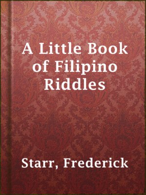 eBook - A Little Book of Filipino Riddles by Frederick Starr ...