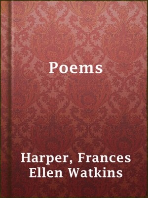 eBook - Poems by Frances Ellen Watkins Harper · OverDrive: Free ebooks ...
