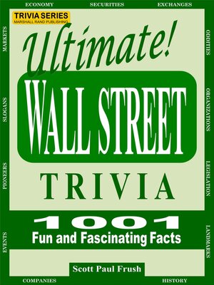 Ultimate Wall Street Trivia: 1001 Fun and Fascinating Facts by Scott ...