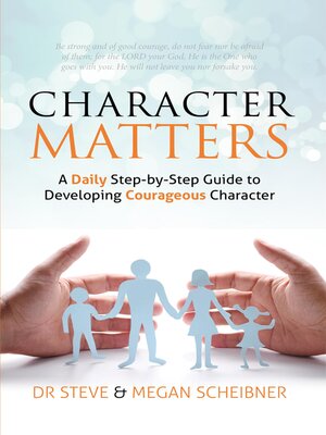 Character Matters: a Daily Step-by-Step Guide to Developing Courageous ...