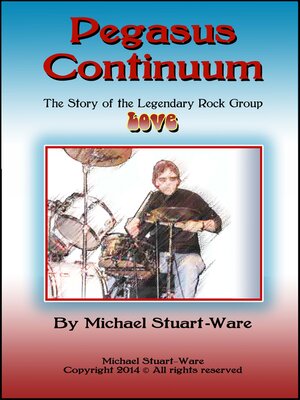 eBook - Pegasus Continuum: the Story of the Legendary Rock Group LOVE ...