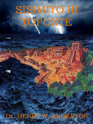Sisimito III--Topoxte by Henry W. Anderson · OverDrive: Free ebooks ...