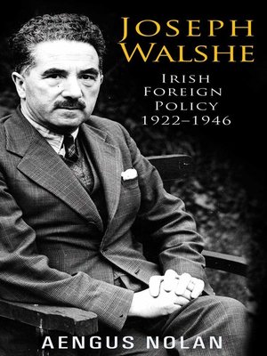 Joseph Walshe: Irelands's longest serving Diplomat by Aengus Nolan ...