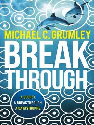 Breakthrough by Michael C. Grumley · OverDrive: Free ebooks, audiobooks ...
