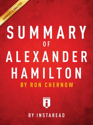 Summary of Alexander Hamilton by . Instaread · OverDrive: ebooks ...