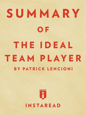 Summary of the Ideal Team Player by . Instaread · OverDrive: ebooks ...
