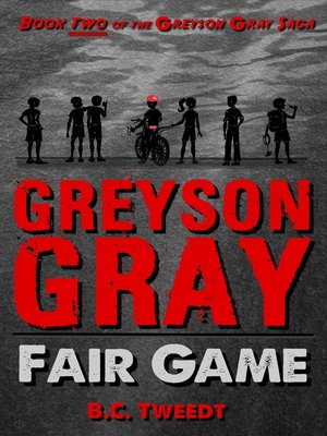 Greyson Gray by B.C. Tweedt · OverDrive: Free ebooks, audiobooks ...