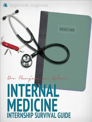 The Internal Medicine Internship Survival Guide by a Yale Resident by ...