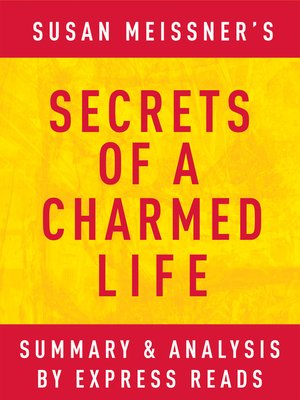 Secrets of a Charmed Life by Susan Meissner / Summary & Analysis by ...