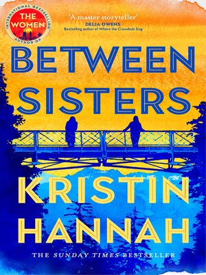Between Sisters by Kristin Hannah · OverDrive: Free ebooks, audiobooks ...