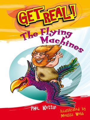 Get Real! - The Flying Machines by Phil Kettle · OverDrive: Free ebooks ...