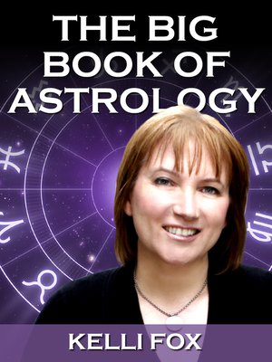 eBook - The Big Book of Astrology 2013 by Kelli Fox · OverDrive: Free ...