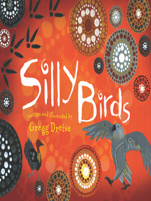 Silly Birds by Gregg Dreise · OverDrive: Free ebooks, audiobooks ...