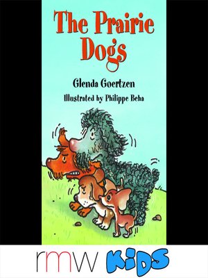 The Prairie Dogs by Glenda Goertzen · OverDrive: Free ebooks ...
