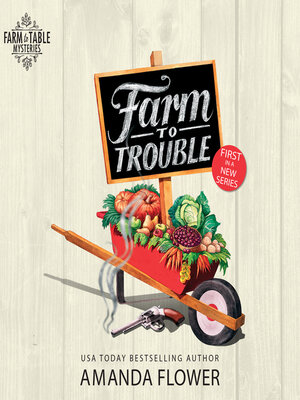 Farm to Trouble by Amanda Flower · OverDrive: Free ebooks, audiobooks ...