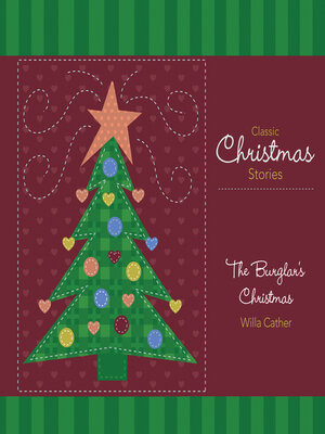 The Burglar's Christmas by Willa Cather · OverDrive: Free ebooks ...