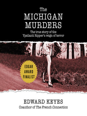 The Michigan Murders by Edward Keyes · OverDrive: Free ebooks ...