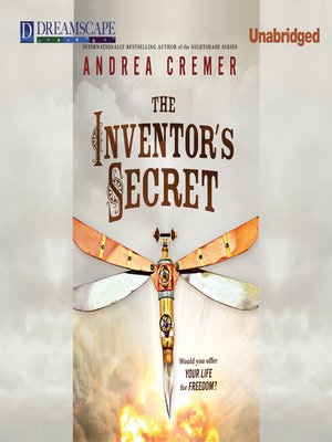 The Inventor's Secret by Andrea Cremer · OverDrive: ebooks, audiobooks ...