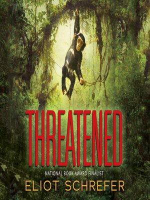 Threatened by Eliot Schrefer · OverDrive: Free ebooks, audiobooks ...