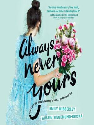 Always Never Yours by Emily Wibberley · OverDrive: ebooks, audiobooks ...
