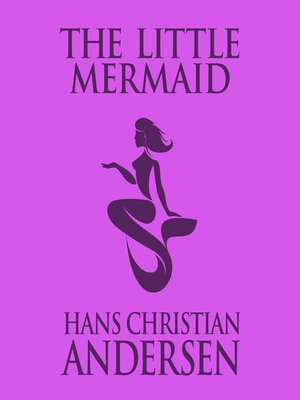 The Little Mermaid by Hans Christian Andersen · OverDrive: Free ebooks ...