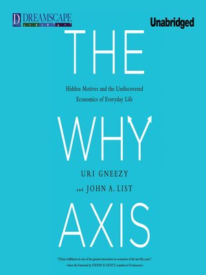 The Why Axis by Uri Gneezy · OverDrive: Free ebooks, audiobooks ...