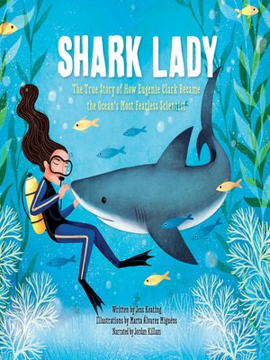 Shark Lady by Jess Keating · OverDrive: ebooks, audiobooks, and videos ...