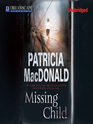 Missing Child by Patricia MacDonald · OverDrive: ebooks, audiobooks ...
