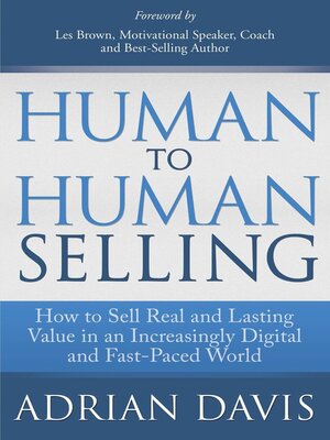 Human to Human Selling by Adrian Davis · OverDrive: Free ebooks ...
