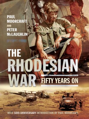 The Rhodesian War by Paul L. Moorcraft · OverDrive: Free ebooks ...