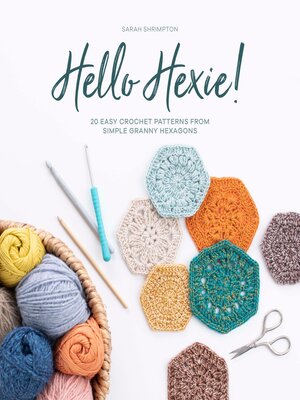 eBook - Hello Hexie! by Sarah Shrimpton · OverDrive: Free ebooks ...