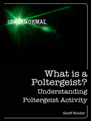 What is a Poltergeist? by Geoff Holder · OverDrive: Free ebooks ...