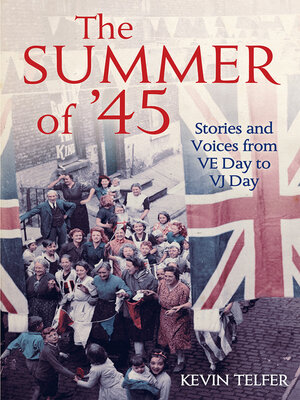 The Summer of '45 by Kevin Telfer · OverDrive: Free ebooks, audiobooks ...