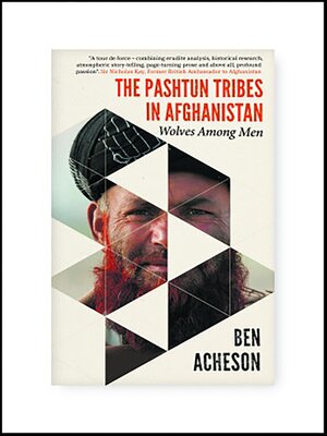 eBook - The Pashtun Tribes in Afghanistan by Ben Acheson · OverDrive ...