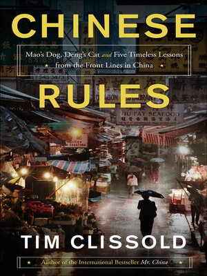 Chinese Rules by Tim Clissold · OverDrive: Free ebooks, audiobooks ...