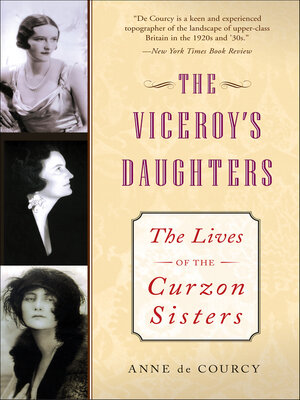 The Viceroy's Daughters by Anne de Courcy · OverDrive: Free ebooks ...