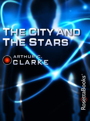 The City and the Stars by Arthur C. Clarke · OverDrive: ebooks ...