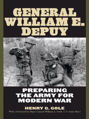General William E. DePuy by Henry G. Gole · OverDrive: ebooks ...