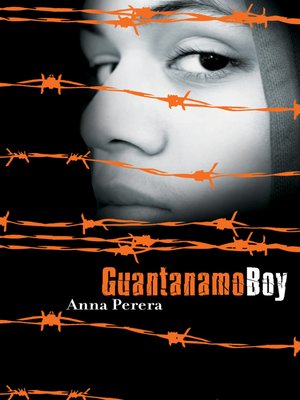 Guantanamo Boy by Anna Perera · OverDrive: Free ebooks, audiobooks ...