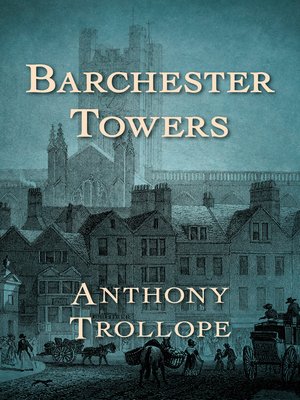 Barchester Towers by Anthony Trollope · OverDrive: ebooks, audiobooks ...