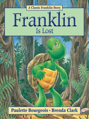 Franklin Is Lost by Paulette Bourgeois · OverDrive: Free ebooks ...