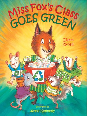 eBook - Miss Fox's Class Goes Green by Eileen Spinelli · OverDrive ...